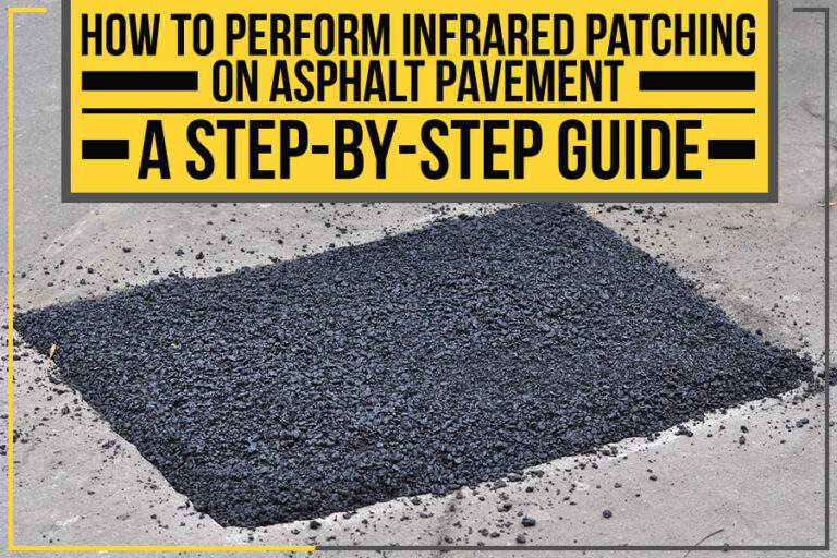 How to perform infrared patching on asphalt pavement a step by step ...